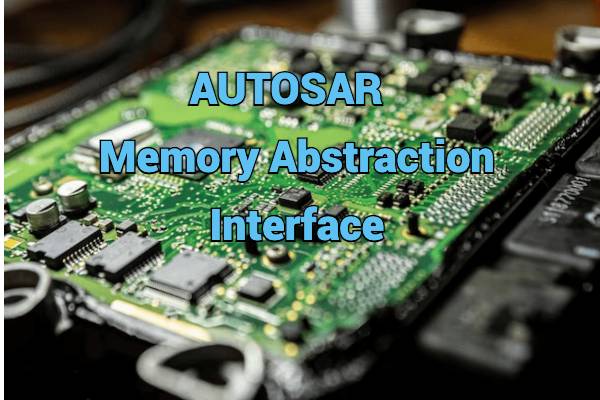 AUTOSAR – Memory Abstraction Interface